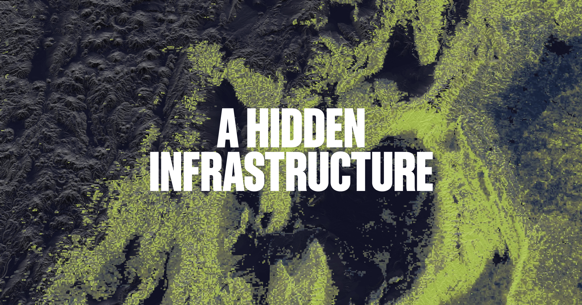 A hidden infrastructure